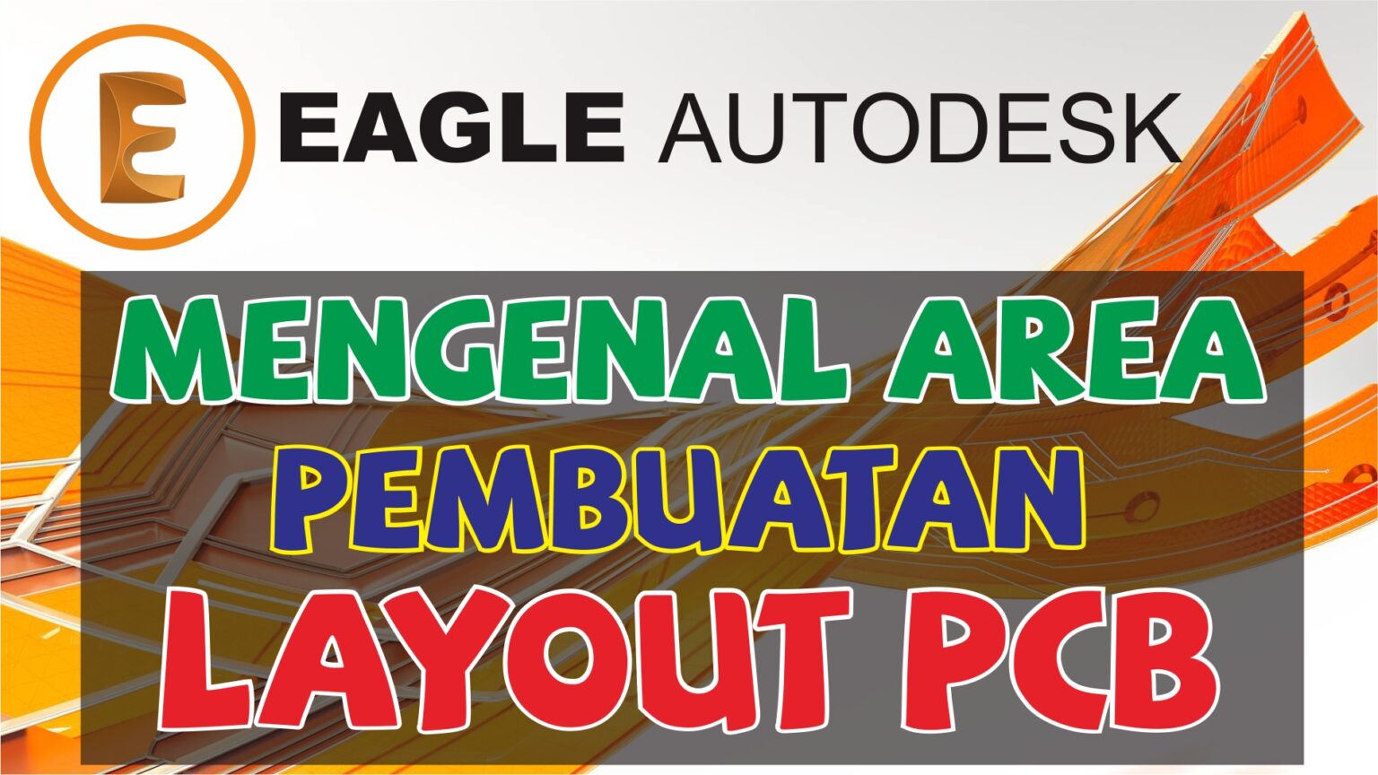 EAGLE Autodesk #21 – Mengenal Area Kerja Pembuatan Desain Layout PCB – Robonesia